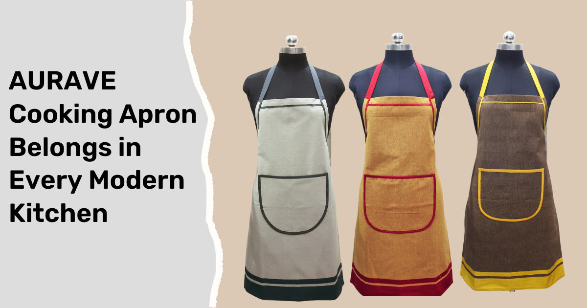 AURAVE Cooking Apron Is Essential in Every Kitchen